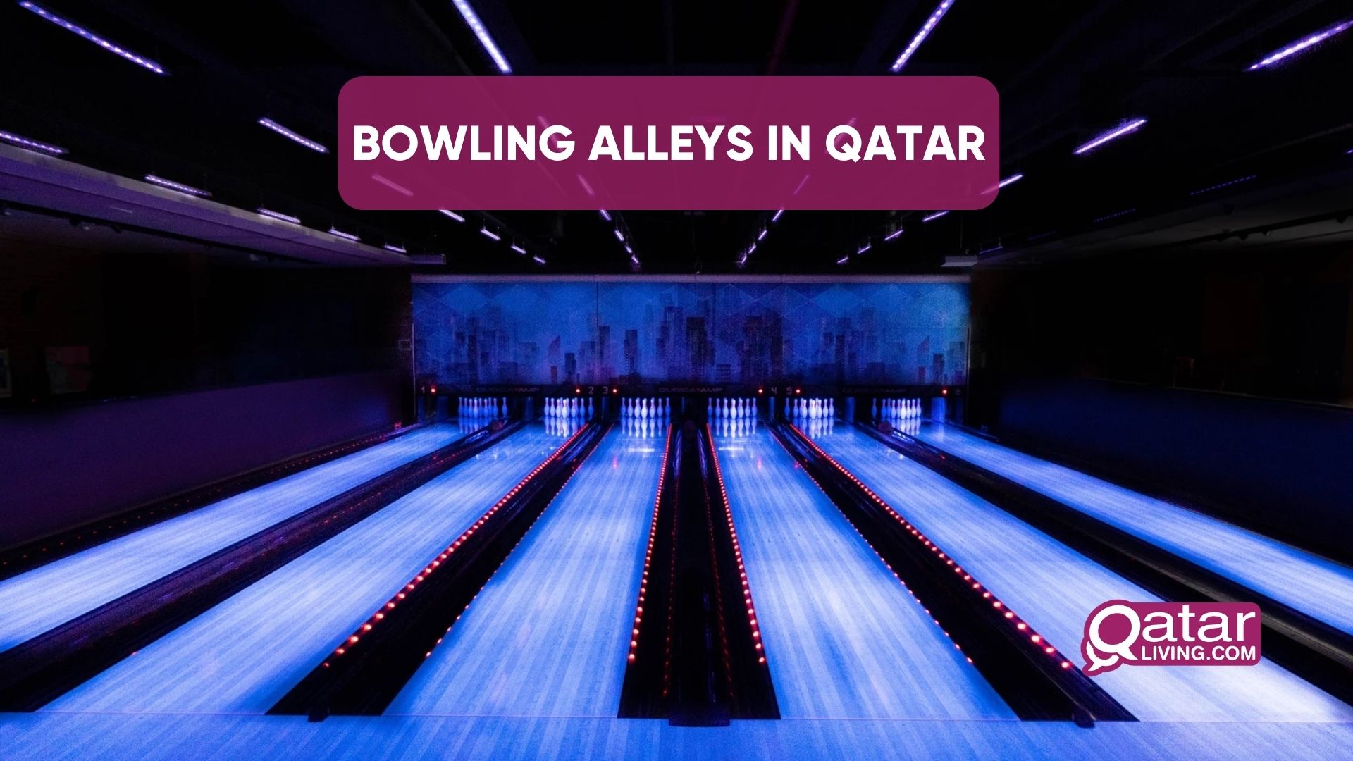 Bowl & chill in these bowling alleys in Qatar | Qatar Living