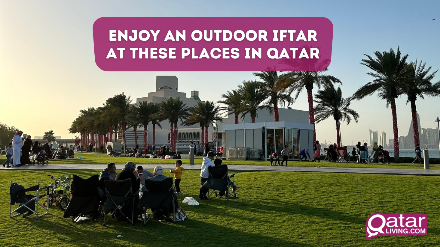Enjoy an outdoor iftar at these places in Qatar | Qatar Living