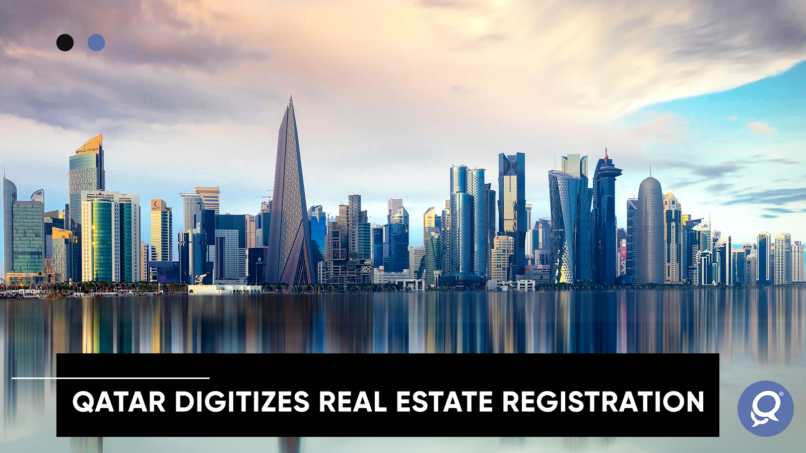 Qatar Digitizes Real Estate Registration | Qatar Living