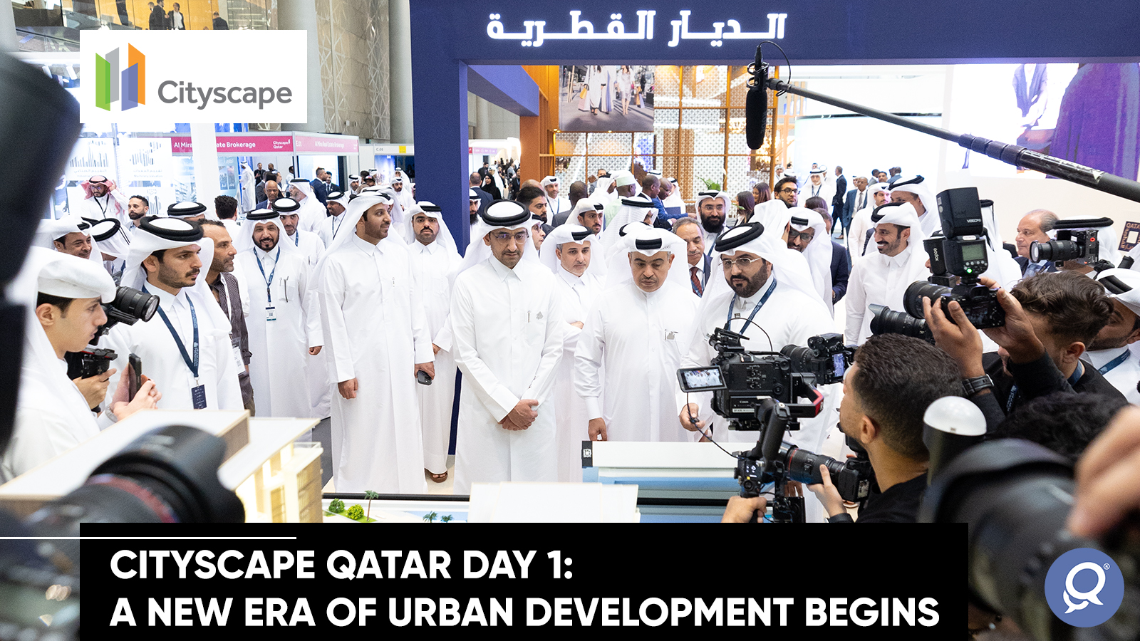 Cityscape Qatar Day 1: A New Era of Urban Development Begins | Qatar Living