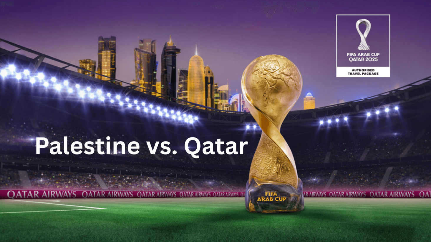 FIFA ARAB CUP QATAR 2025™ Opening Match - Palestine vs. Qatar | Qatar ...